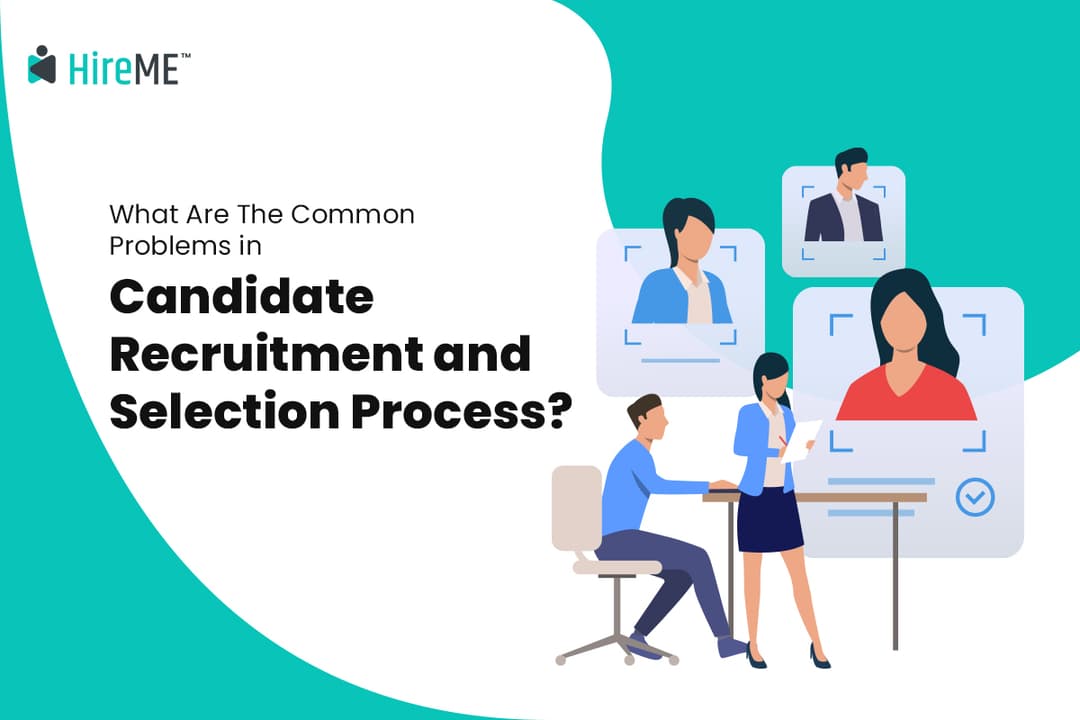 Common Issues in Candidate Selection and Recruitment Process