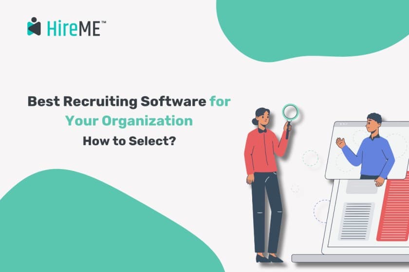 Tips For Choosing The Best Recruiting Software - HireME