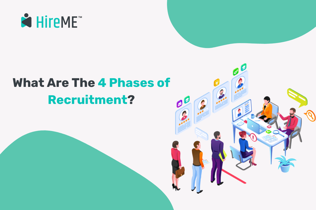 The 4 Phases of Recruitment: Facts You Must Know! | HireME